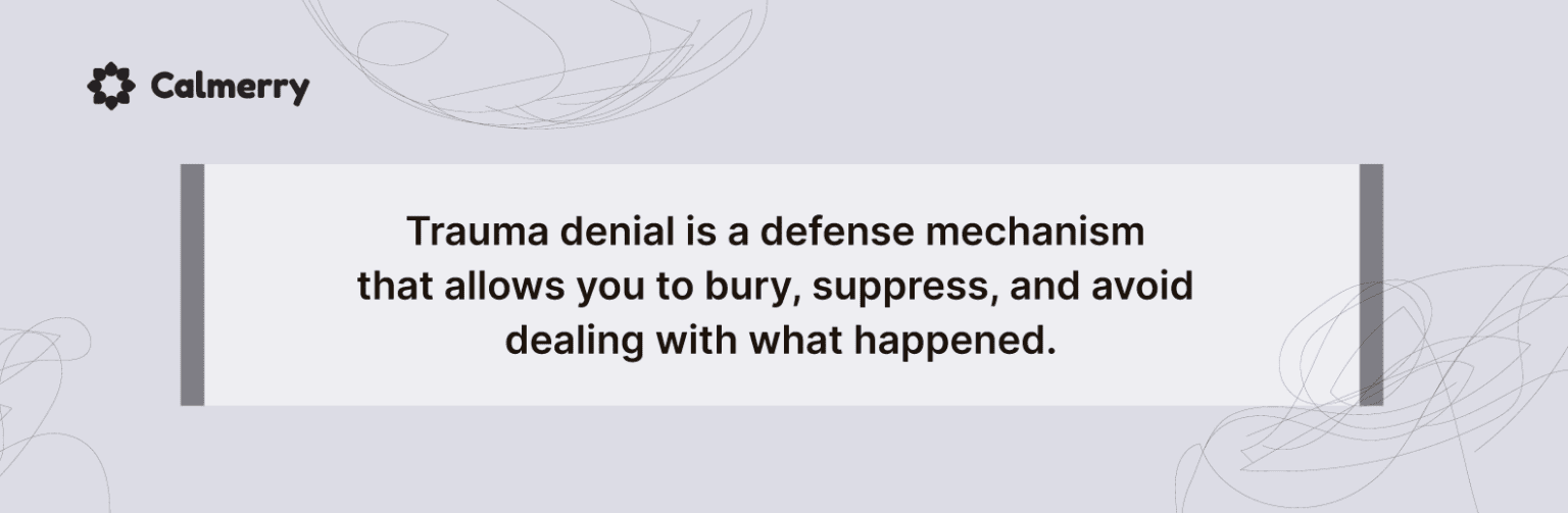 Trauma Denial: What It Is and When It’s Time to Address It