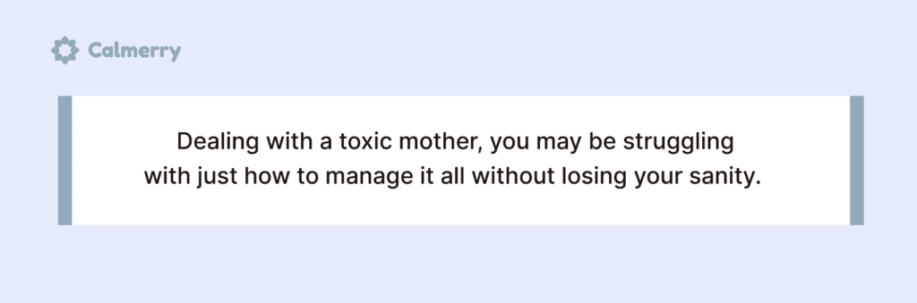 Dealing with a Toxic Mother: What You Need to Know